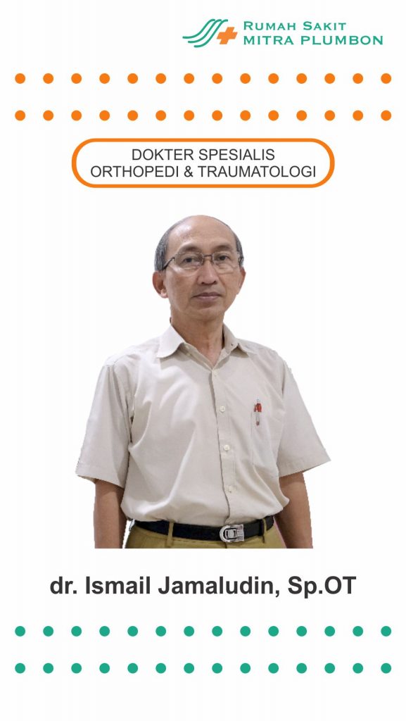 dr.Ismail Jamaludin Sp.OT – Mitra Plumbon Healthcare Group